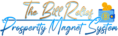 The Bill Relief Prosperity Magnet System - AI Powered Income Generation